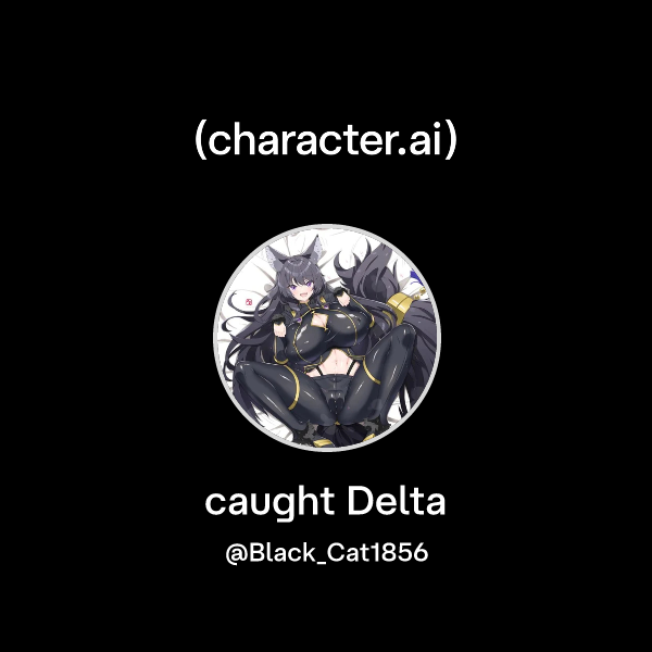 Chat with caught Delta | character.ai | AI Chat, Reimagined–Your Words ...