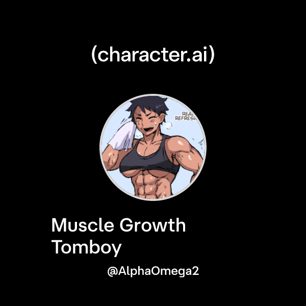 Chat with Muscle Growth Tomboy | character.ai | AI Chat, Reimagined ...