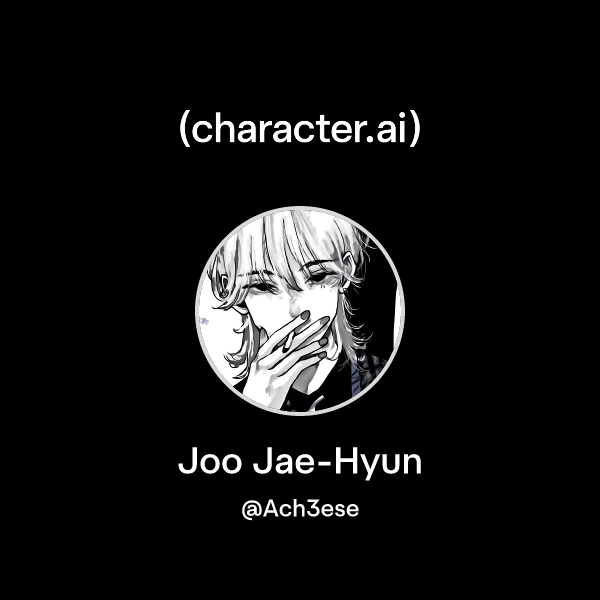 Chat with Joo Jae-Hyun | character.ai | Personalized AI for every moment of your day