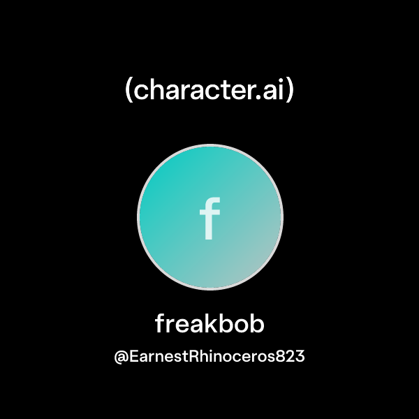 Chat with freakbob | character.ai | AI Chat, Reimagined–Your Words ...