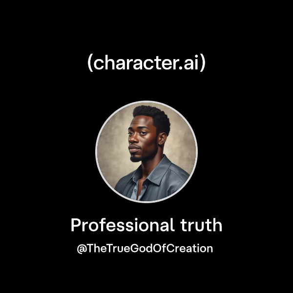 Chat with Professional truth | character.ai | Personalized AI for every ...