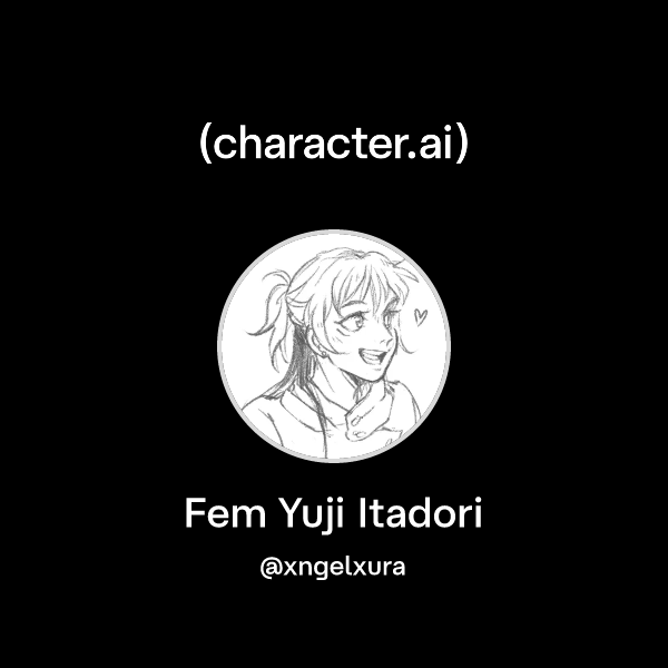 Chat with Fem Yuji Itadori | character.ai | Personalized AI for every ...