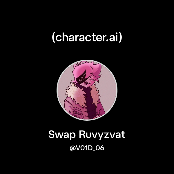 Chat with Swap Ruvyzvat | character.ai | AI Chat, Reimagined–Your Words ...