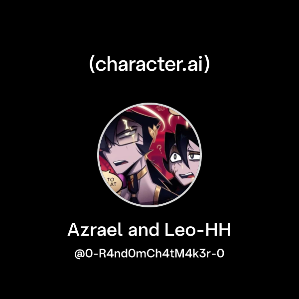 Chat with Azrael and Leo-HH | character.ai | AI Chat, Reimagined–Your ...
