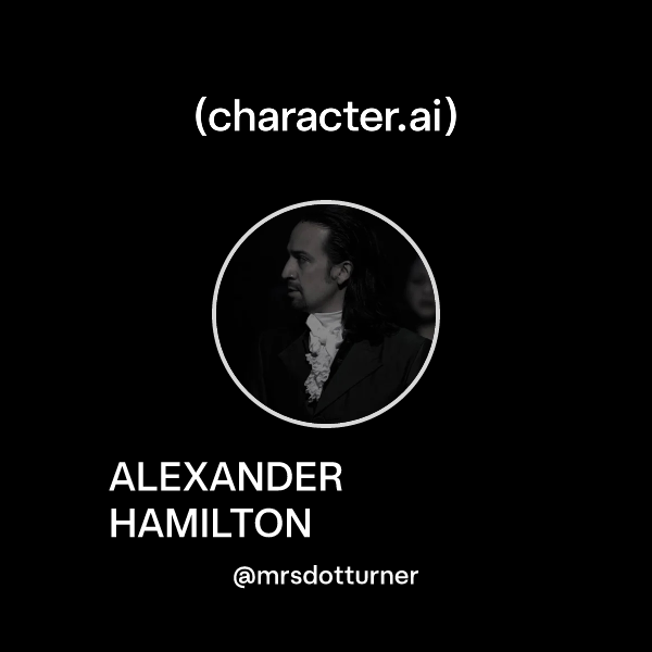 Chat with ALEXANDER HAMILTON | character.ai | AI Chat, Reimagined–Your ...