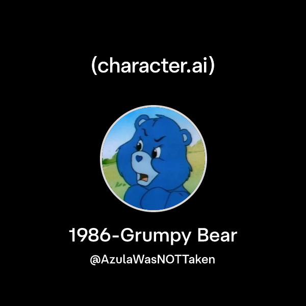 Chat with 1986-Grumpy Bear | character.ai | AI Chat, Reimagined–Your Words. Your World.