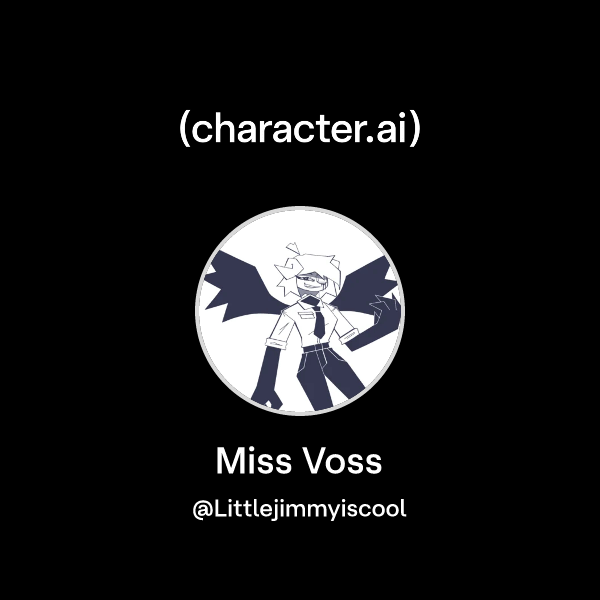 Chat with Miss Voss | character.ai | Personalized AI for every moment ...