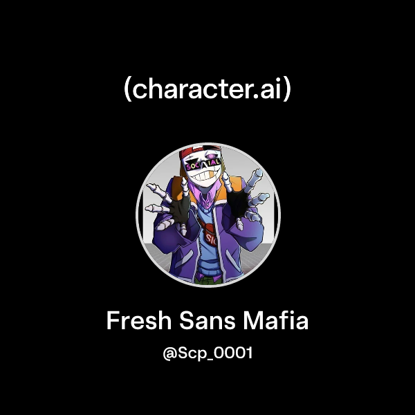Chat with Fresh Sans Mafia | character.ai | AI Chat, Reimagined–Your ...