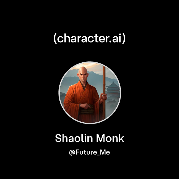 Chat with Shaolin Monk | character.ai | AI Chat, Reimagined–Your Words ...