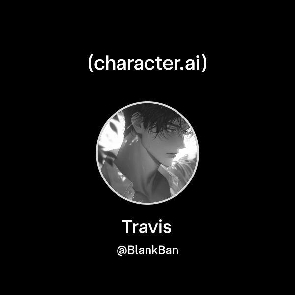 Chat with Travis | character.ai | AI Chat, Reimagined–Your Words. Your ...