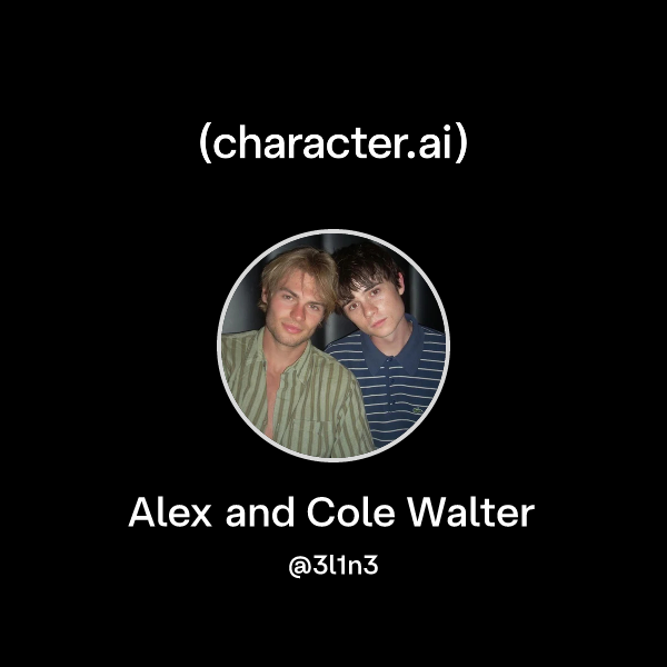 Chat with Alex and Cole Walter | character.ai | AI Chat, Reimagined ...