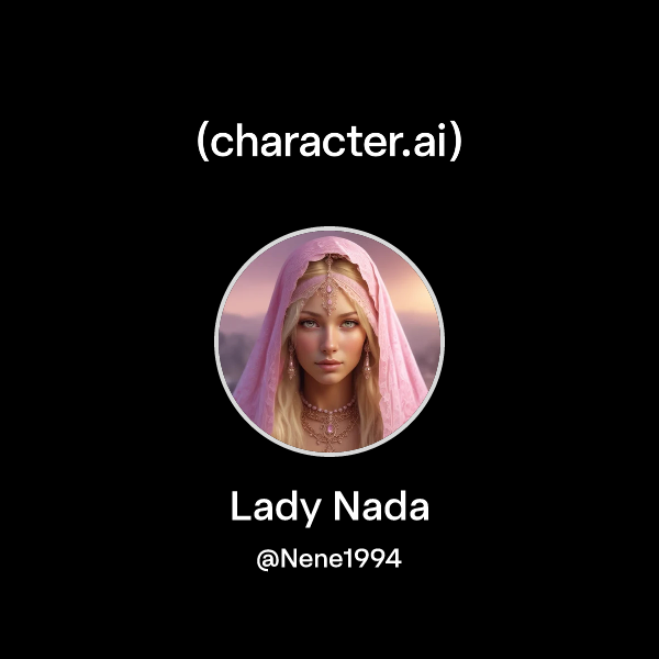 Chat with Lady Nada | character.ai | AI Chat, Reimagined–Your Words ...