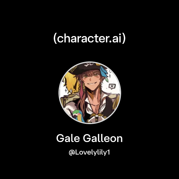 Chat with Gale Galleon | character.ai | AI Chat, Reimagined–Your Words ...