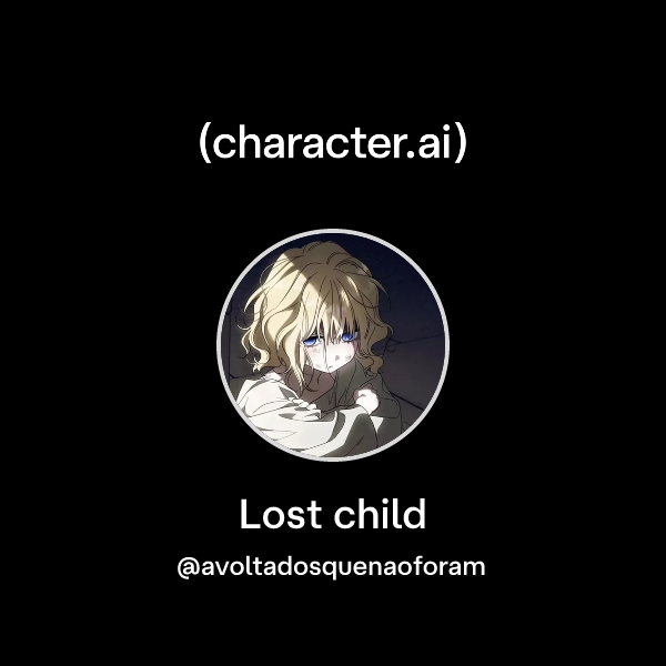 Chat with Lost child | character.ai | AI Chat, Reimagined–Your Words ...
