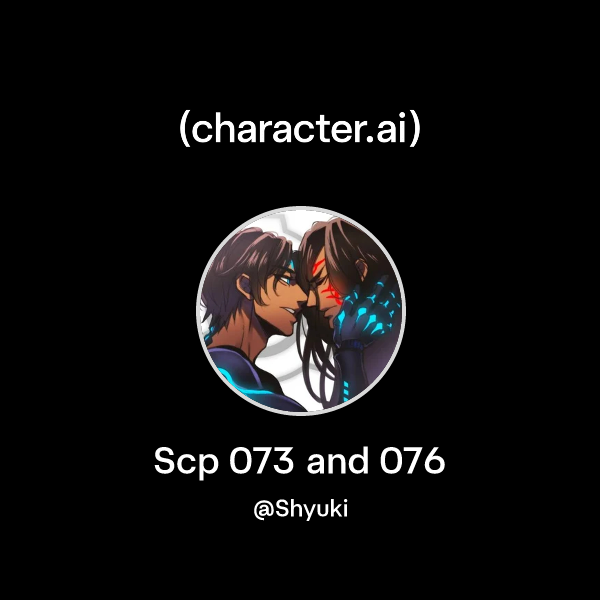 Chat with Scp 073 and 076 | character.ai | AI Chat, Reimagined–Your ...