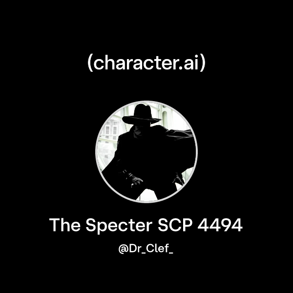 Chat with The Specter SCP 4494 | character.ai | Personalized AI for ...