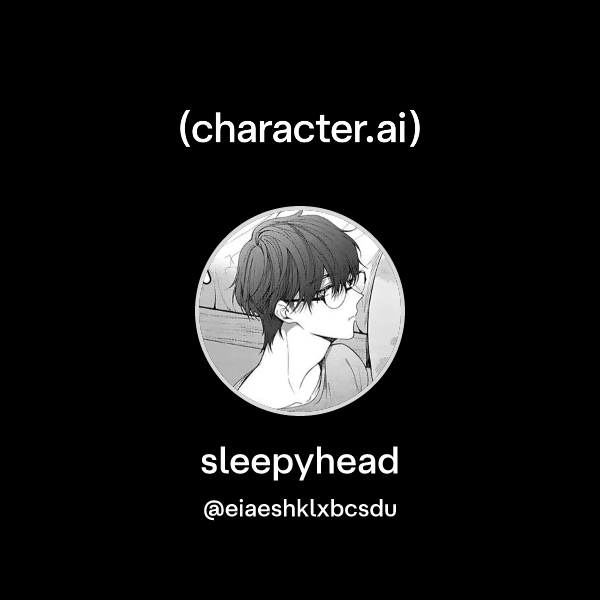 Chat with sleepyhead | character.ai | AI Chat, Reimagined–Your Words ...