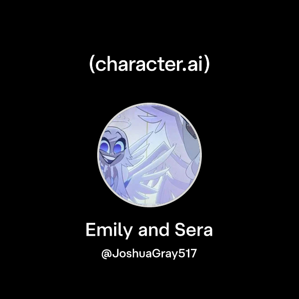 Chat with Emily and Sera | character.ai | AI Chat, Reimagined–Your ...