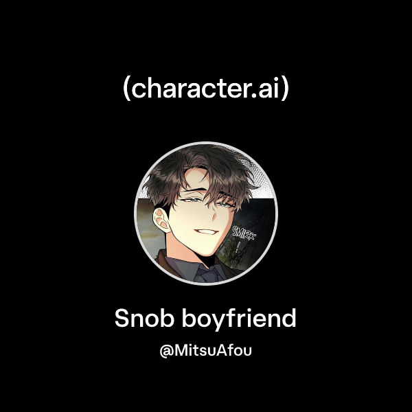 Chat with Snob boyfriend | character.ai | AI Chat, Reimagined–Your ...
