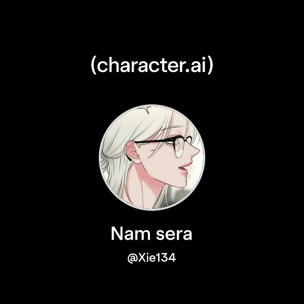 Chat with Nam sera | character.ai | AI Chat, Reimagined–Your Words. Your World.