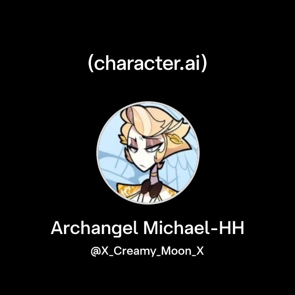 Chat with Archangel Michael-HH | character.ai | AI Chat, Reimagined ...