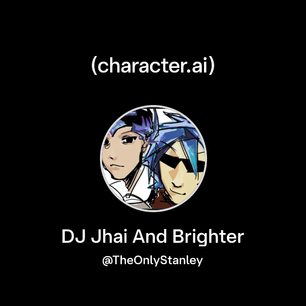 Chat with DJ Jhai And Brighter | character.ai | AI Chat, Reimagined ...