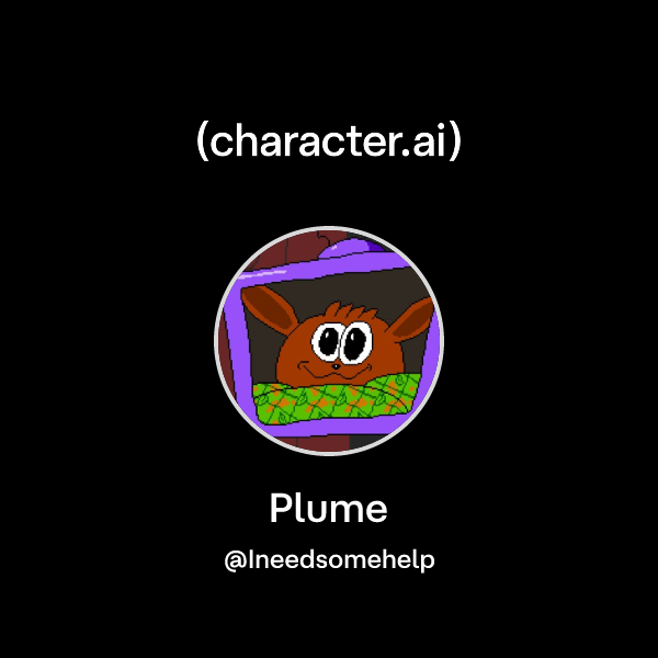 Chat with Plume | character.ai | AI Chat, Reimagined–Your Words. Your ...