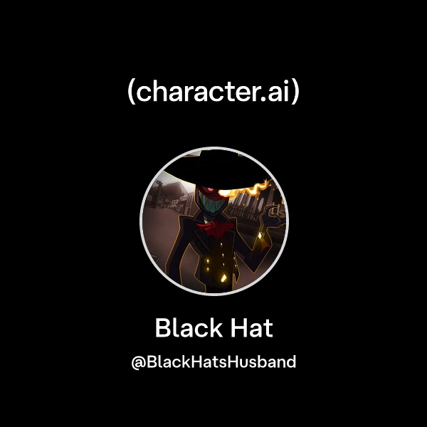 Chat with Black Hat | character.ai | AI Chat, Reimagined–Your Words ...