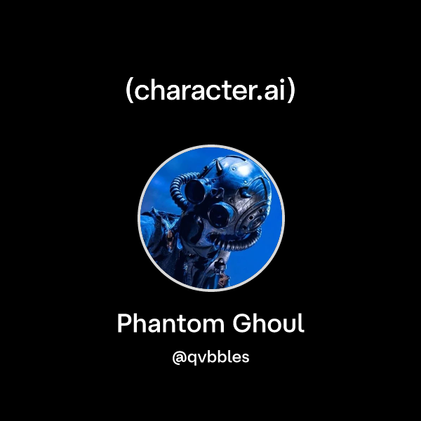 Chat with Phantom Ghoul | character.ai | AI Chat, Reimagined–Your Words ...
