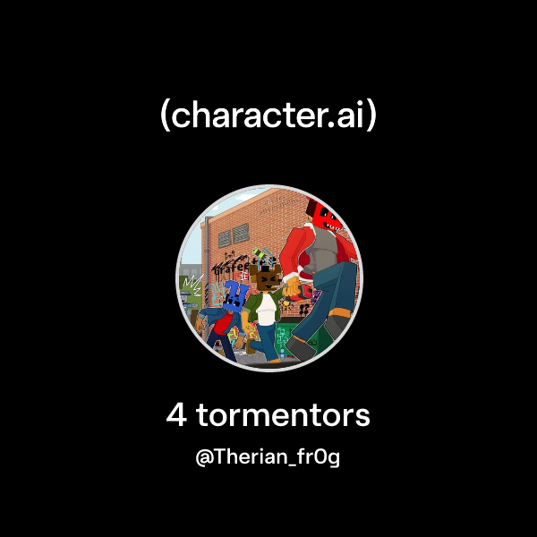 Chat with 4 tormentors | character.ai | Personalized AI for every ...