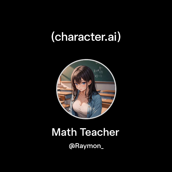 Chat with Math Teacher | character.ai | Personalized AI for every ...