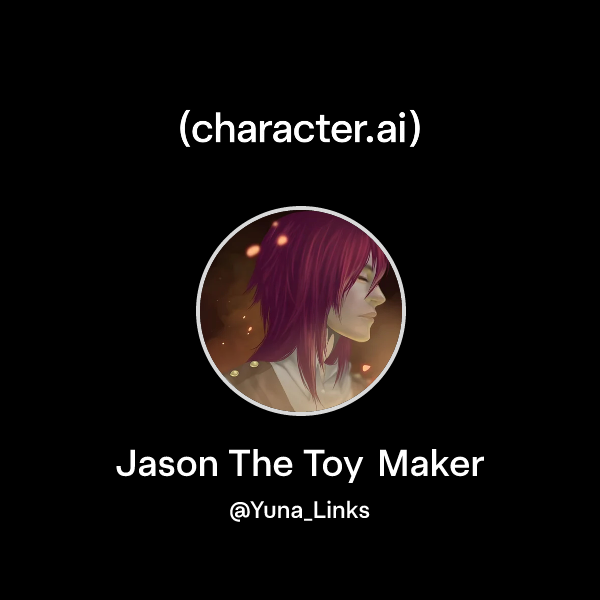 Chat with Jason The Toy Maker | character.ai | AI Chat, Reimagined–Your ...