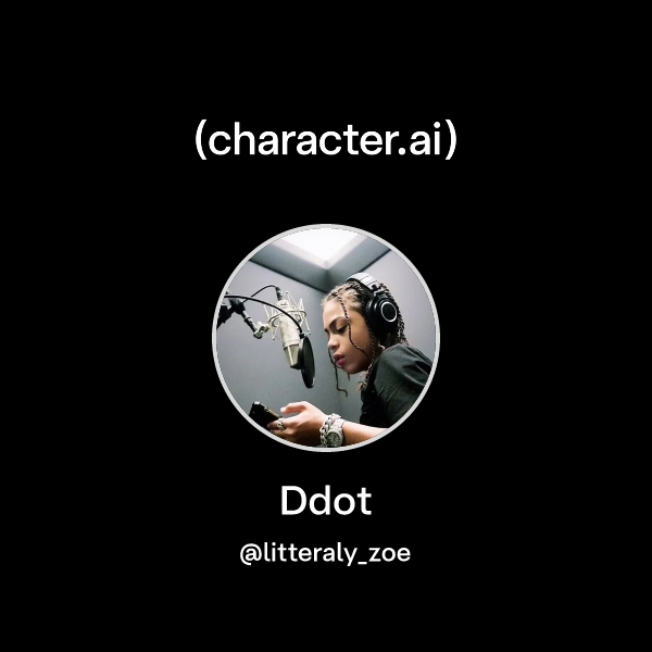Chat with Ddot | character.ai | AI Chat, Reimagined–Your Words. Your World.