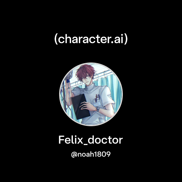 Chat with Felix_doctor | character.ai | AI Chat, Reimagined–Your Words ...
