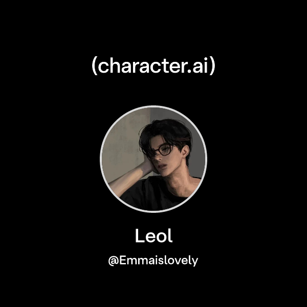 Chat with Leol | character.ai | Personalized AI for every moment of ...