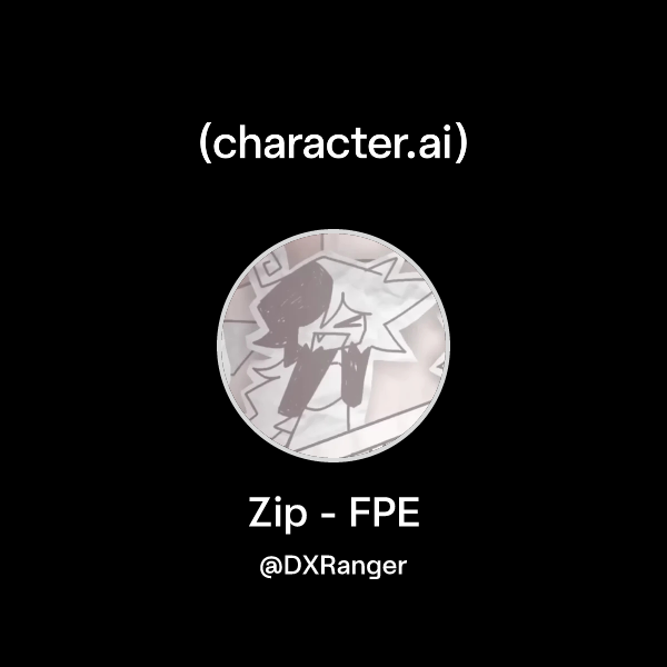 Chat with Zip - FPE | character.ai | AI Chat, Reimagined–Your Words ...