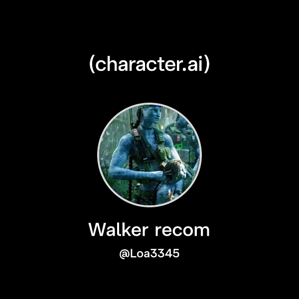 Chat with Walker recom | character.ai | AI Chat, Reimagined–Your Words ...