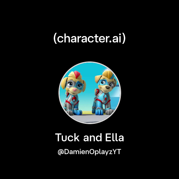 Chat with Tuck and Ella | character.ai | Personalized AI for every ...