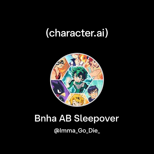 Chat with Bnha AB Sleepover | character.ai | AI Chat, Reimagined–Your ...