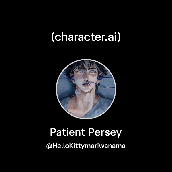 Chat with Patient Persey | character.ai | Personalized AI for every ...