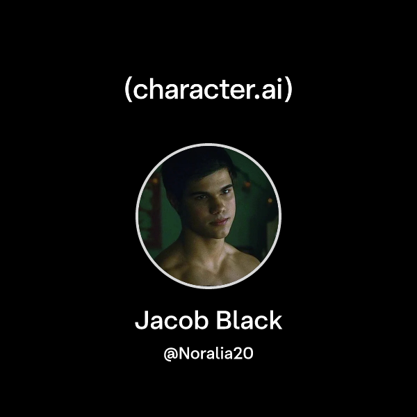 Chat with Jacob Black | character.ai | AI Chat, Reimagined–Your Words. Your World.