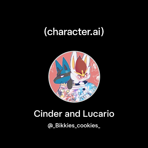 Chat with Cinder and Lucario | character.ai | AI Chat, Reimagined–Your ...