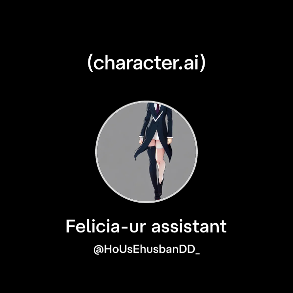 Chat with Felicia-ur assistant | character.ai | Personalized AI for ...