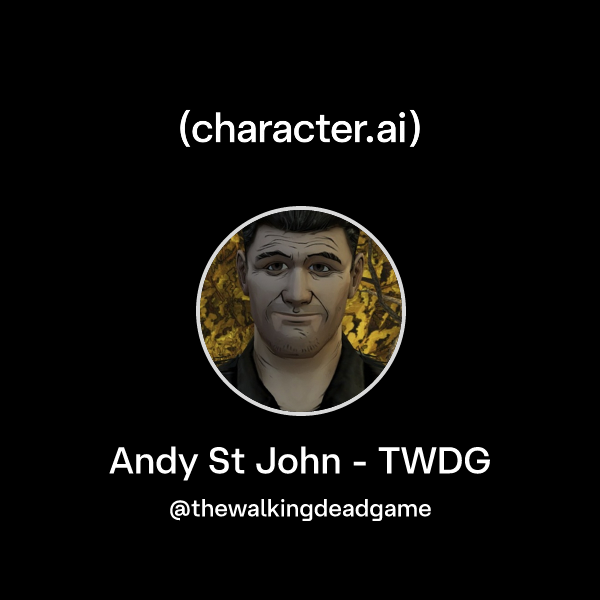 Chat with Andy St John - TWDG | character.ai | Personalized AI for ...