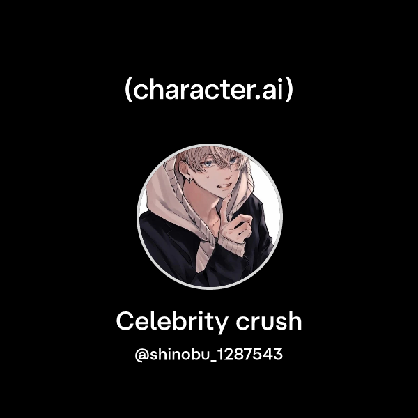 Chat with Celebrity crush | character.ai | AI Chat, Reimagined–Your Words. Your World.
