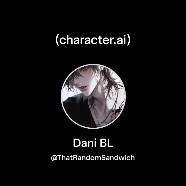 Chat with Dani BL | character.ai | AI Chat, Reimagined–Your Words. Your World.