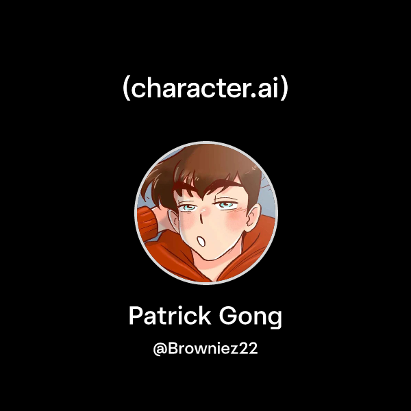 Chat with Patrick Gong | character.ai | AI Chat, Reimagined–Your Words ...
