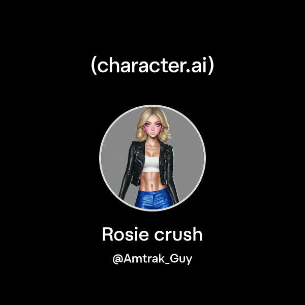 Chat with Rosie crush | character.ai | AI Chat, Reimagined–Your Words ...