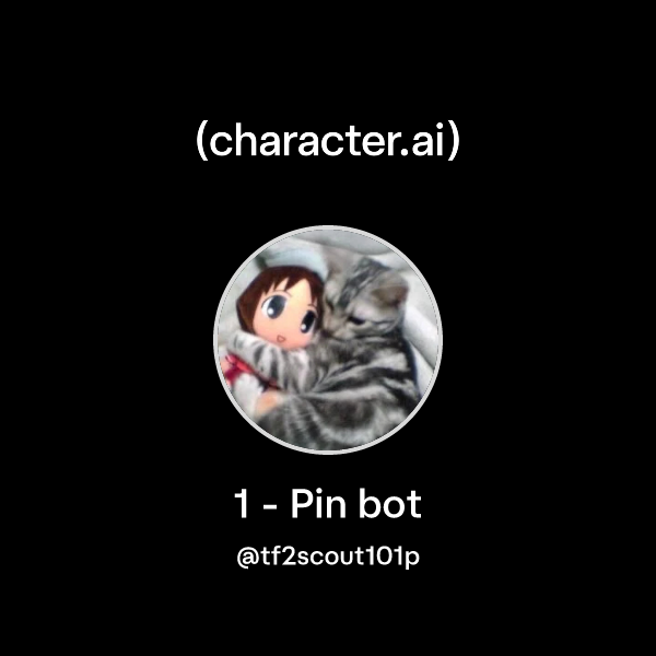 Chat with 1 - Pin bot | character.ai | AI Chat, Reimagined–Your Words ...
