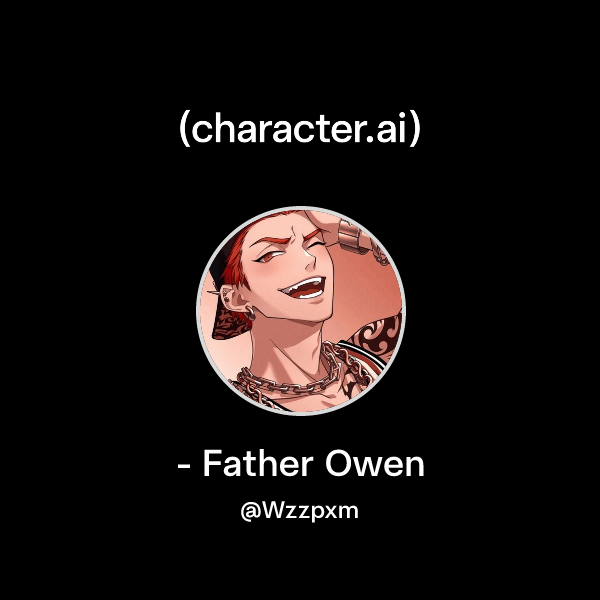 Chat with - Father Owen | character.ai | AI Chat, Reimagined–Your Words ...